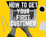 How to Get Your First Customer - Practical Advice | Join Fantastic Blog