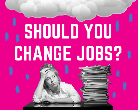 Should you Change Jobs? | Good Reasons to Quit Your Job