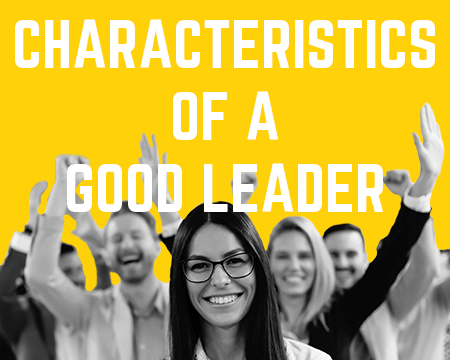 10 Characteristics of a Good Leader | JoinFantastic Australia