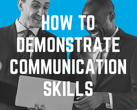 How to Demonstrate Communication Skills